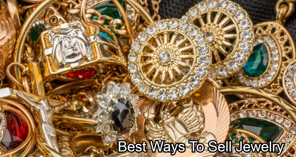 Best Ways To Sell Jewelry - Get Maximum Dollar For Your Gold and ...